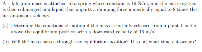 Solved A 1-kilogram mass is attached to a spring whose | Chegg.com