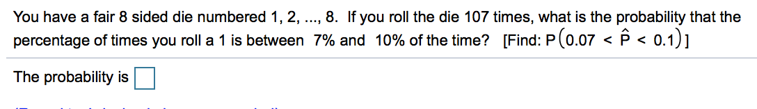 Solved You have a fair 8 sided die numbered 1, 2, ..., 8. If | Chegg.com