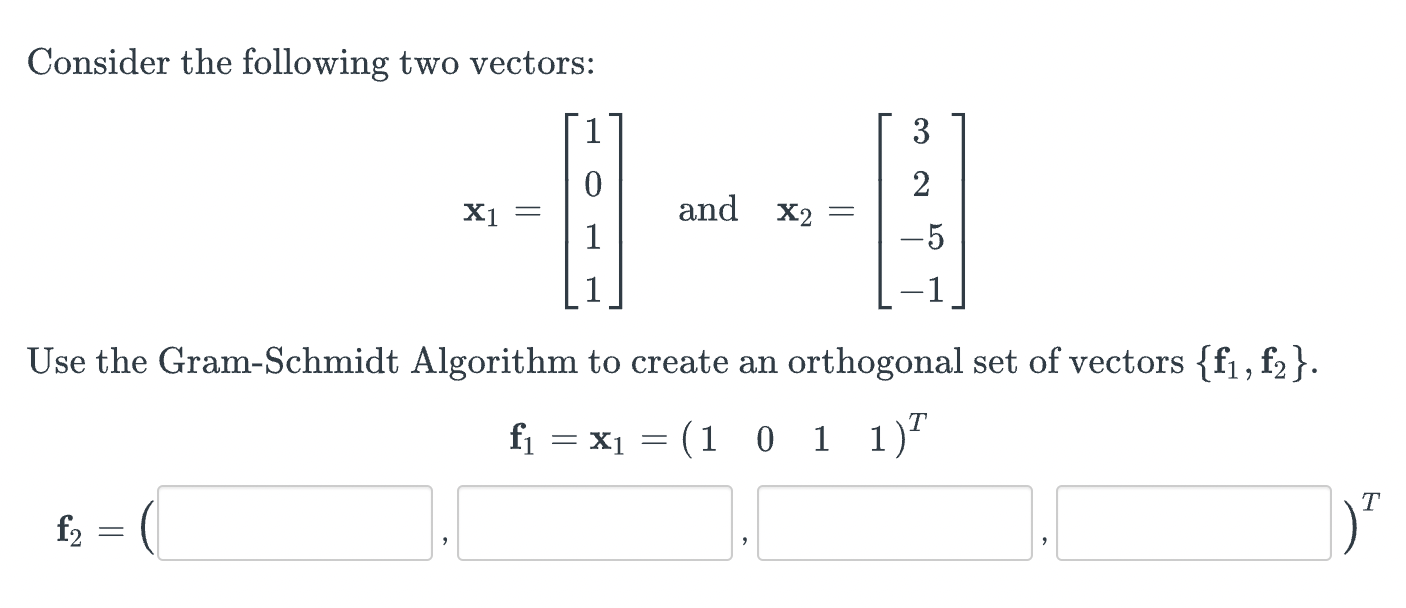 Solved Consider the following two vectors: x1=⎣⎡1011⎦⎤ and | Chegg.com