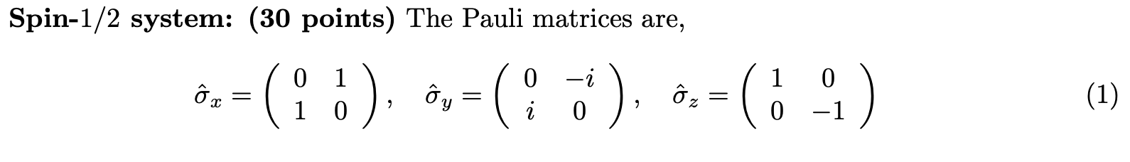 Solved Spin-1/2 system: (30 points) The Pauli matrices are, | Chegg.com