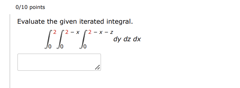 Solved 0/10 points Evaluate the given iterated integral. 2 2 | Chegg.com