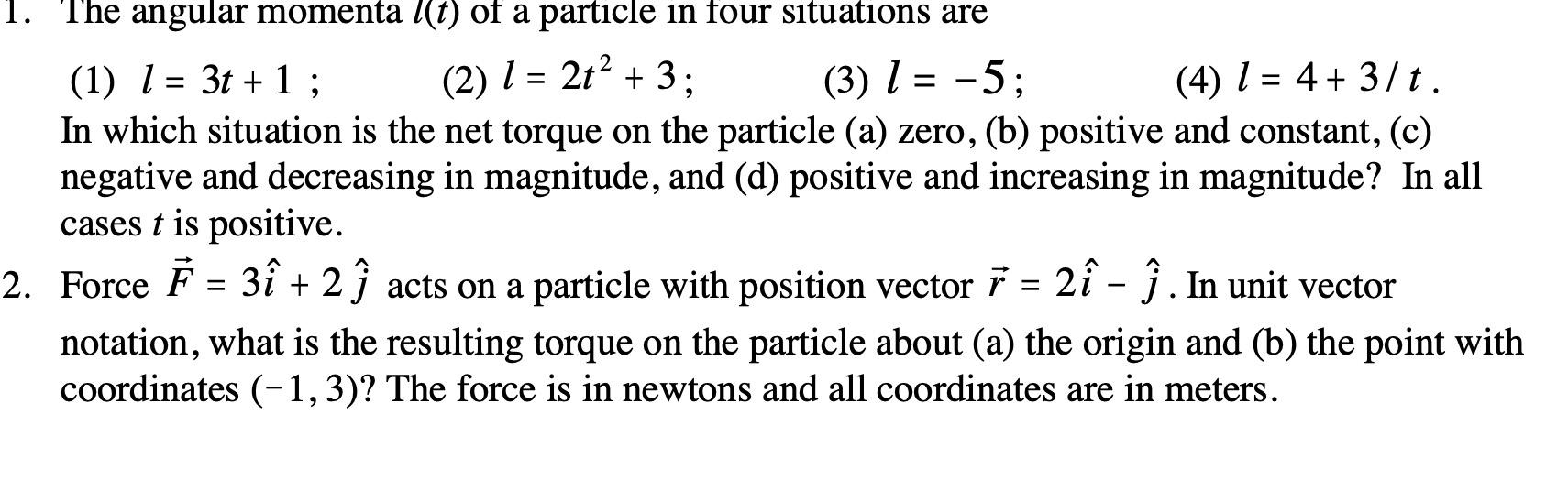 Solved 1. The angular momenta l(t) of a particle in four | Chegg.com