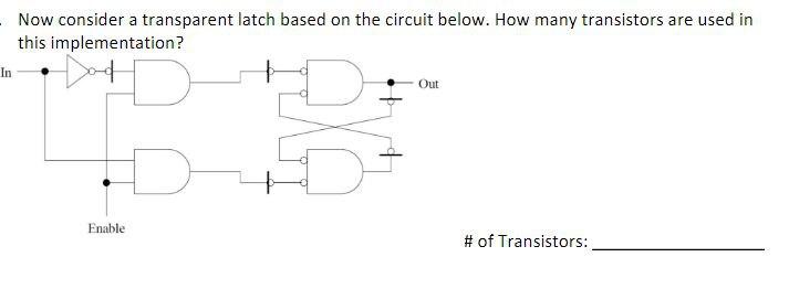 Solved Now consider a transparent latch based on the circuit | Chegg.com