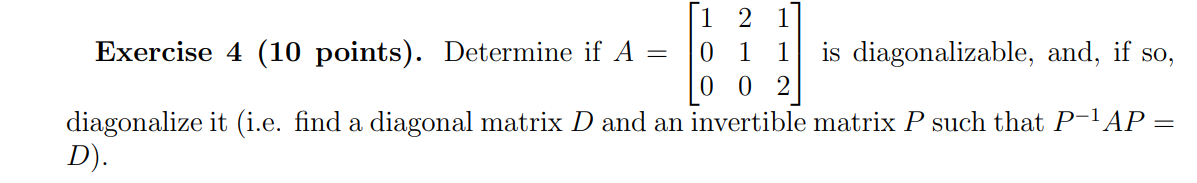 Solved Exercise 4 (10 ﻿points). ﻿Determine if A=[121011002] | Chegg.com