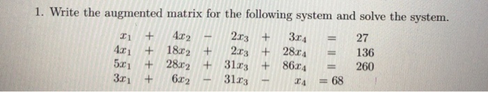 Solved 1. Write the augmented matrix for the following | Chegg.com