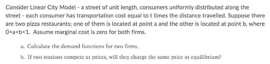 Solved Consider Linear City Model - a street of unit length, | Chegg.com