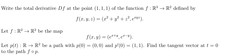 Solved Write the total derivative Df at the point (1,1,1) of | Chegg.com