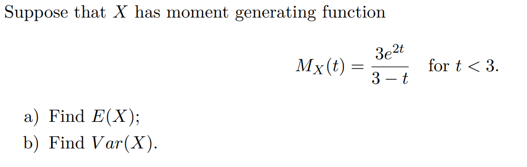 Solved Suppose that X has moment generating function 3e2t | Chegg.com
