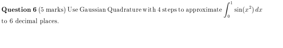 Solved sin(x²) dx Question 6 (5 marks) Use Gaussian | Chegg.com