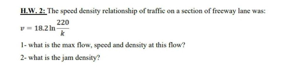 Solved H.W.2: The speed density relationship of traffic on a | Chegg.com