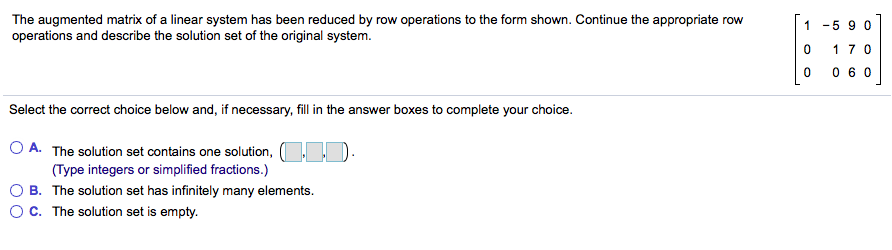 Solved The augmented matrix of a linear system has been | Chegg.com