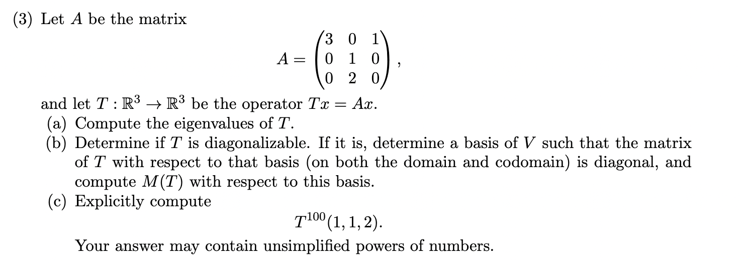 Solved (3) Let A be the matrix A=⎝⎛300012100⎠⎞, and let | Chegg.com