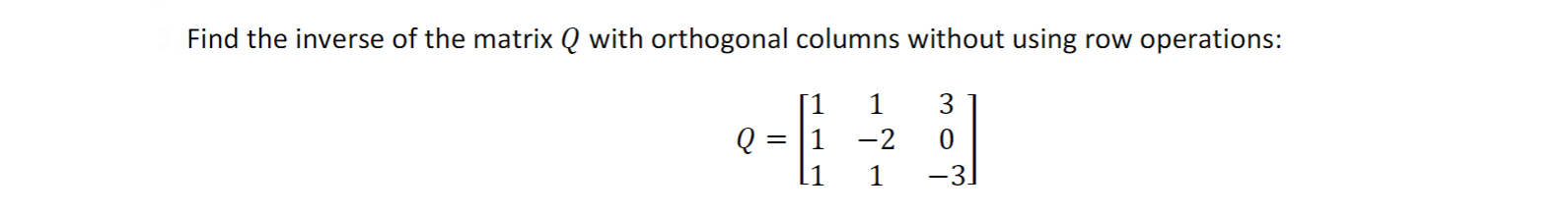 Solved Find the inverse of the matrix Q with orthogonal | Chegg.com