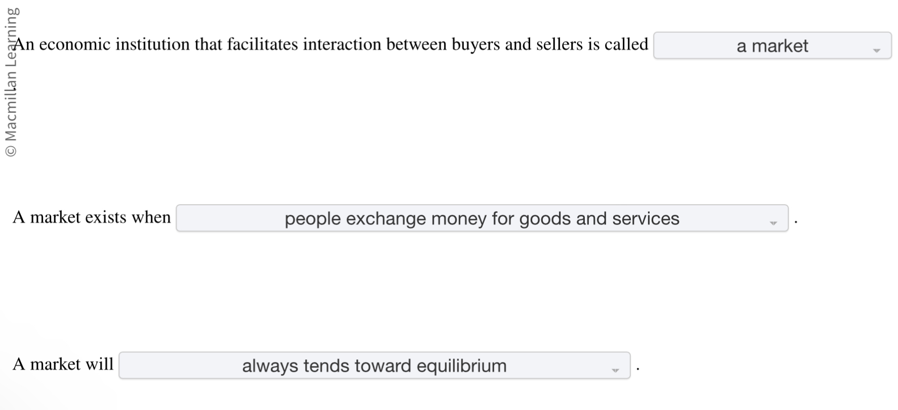 Solved A market exists when.A market willalways tends toward | Chegg.com