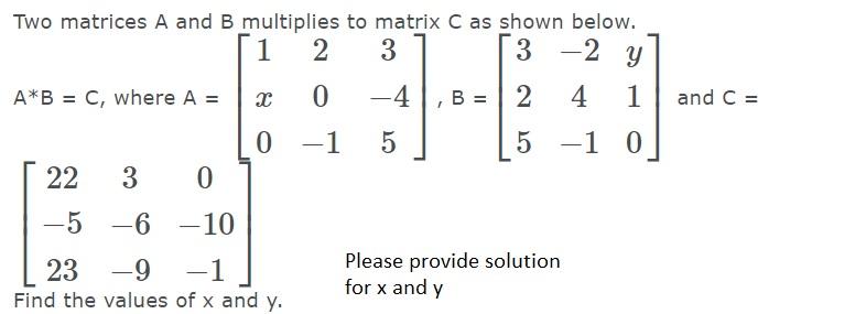 Solved Two matrices A and B multiplies to matrix C as shown | Chegg.com
