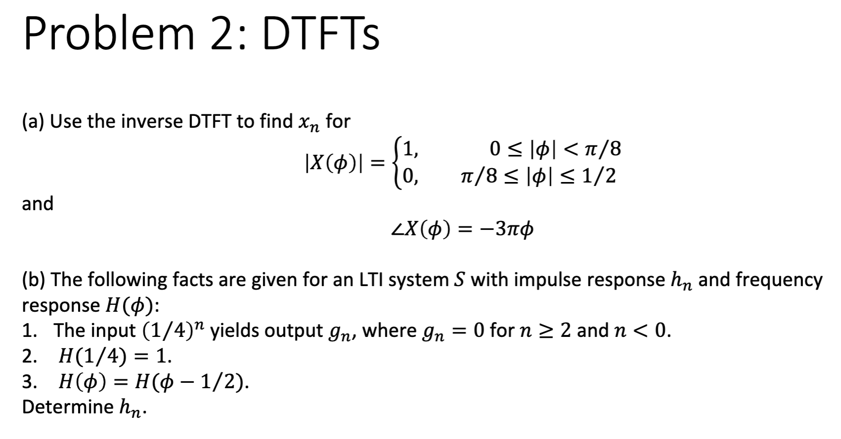 Solved Problem 2: DTFTs (a) Use the inverse DTFT to find | Chegg.com