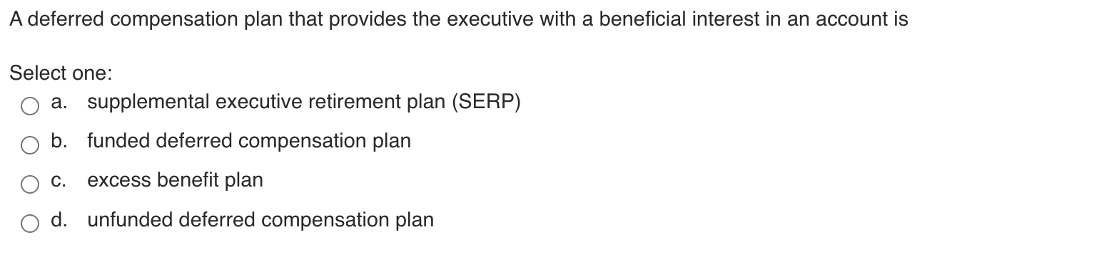 Solved A deferred compensation plan that provides the | Chegg.com