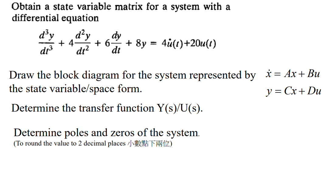 Solved Obtain a state variable matrix for a system with a | Chegg.com