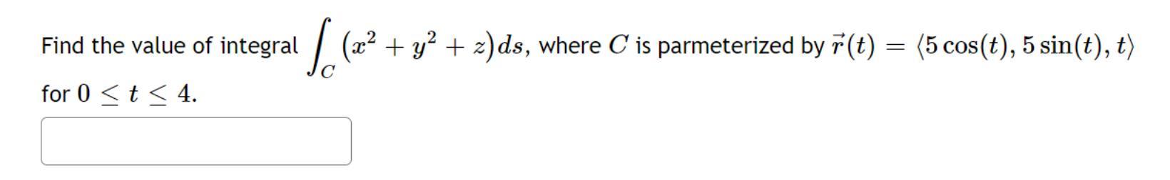 Solved Find the value of integral ∫C(x2+y2+z)ds, where C is | Chegg.com