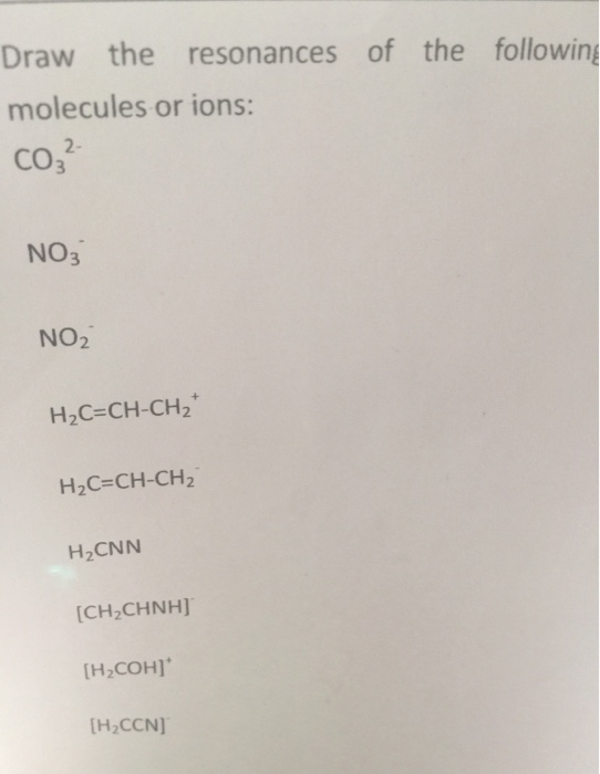 Solved Draw the resonances of the followin molecules or | Chegg.com