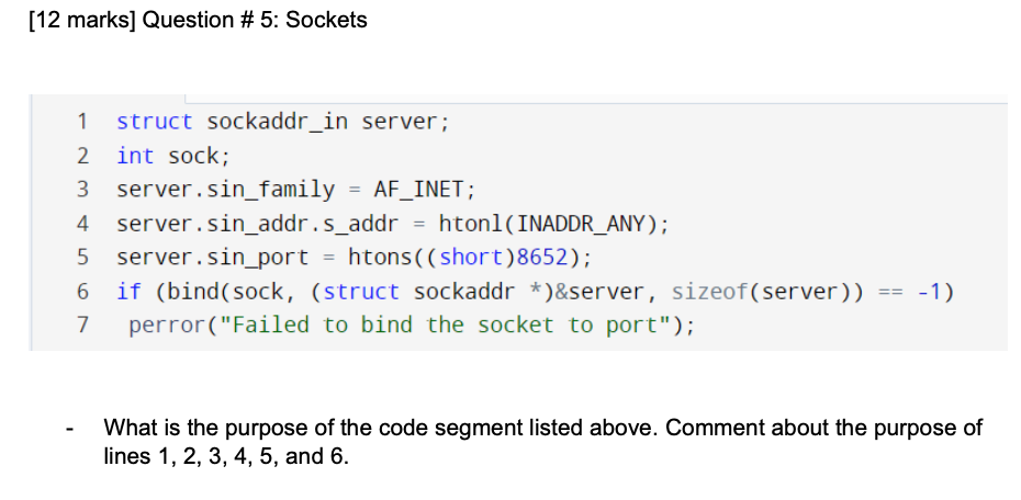 Solved [12 marks] Question # 5: Sockets 1 struct sockaddr_in | Chegg.com