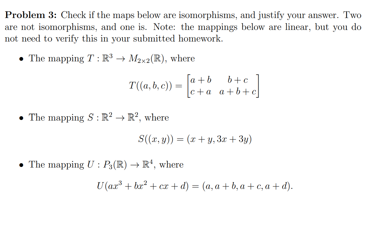 Solved Problem 3: Check if the maps below are isomorphisms, | Chegg.com