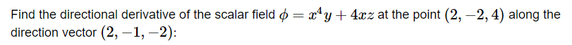Solved Find The Directional Derivative Of The Scalar Field