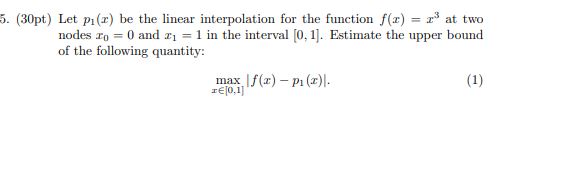 Solved (30pt) Let p1(x) be the linear interpolation for the | Chegg.com