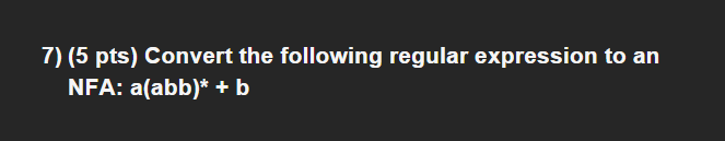 Solved 7) (5 pts) Convert the following regular expression | Chegg.com