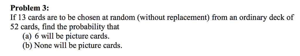 Solved Problem 3: If 13 cards are to be chosen at random | Chegg.com