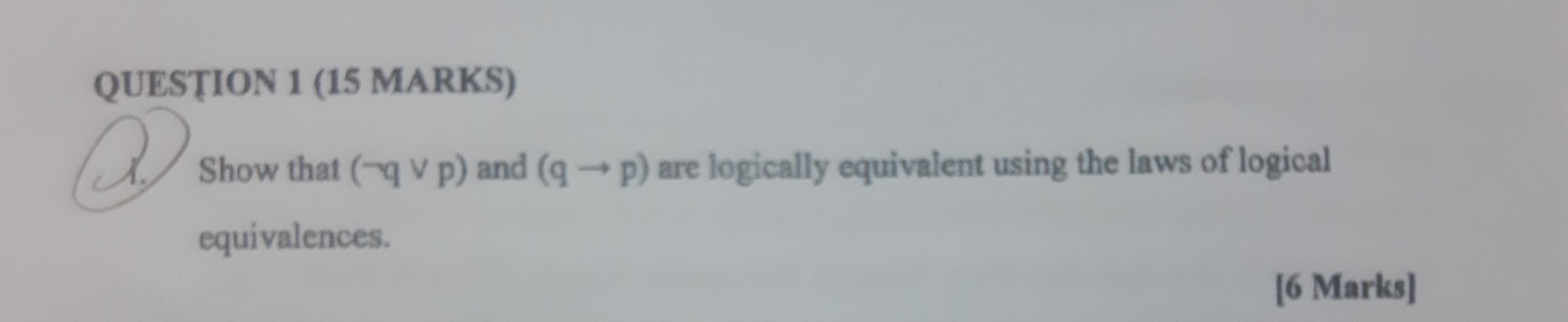 Solved QUESTION 1 (15 MARKS) Q Show that ( v p) and (9 -- p) | Chegg.com