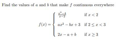 Solved Find the values of a and b that make f continuous | Chegg.com