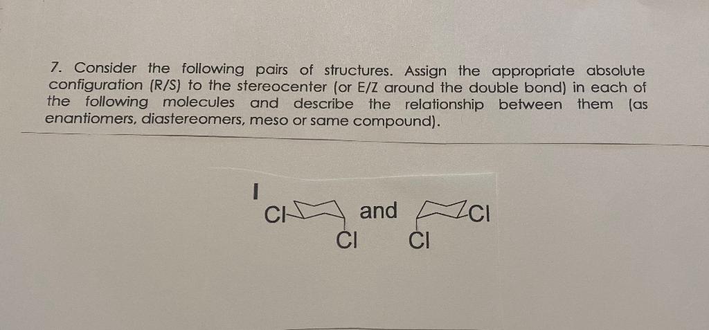Solved 7. Consider the following pairs of structures. Assign | Chegg.com