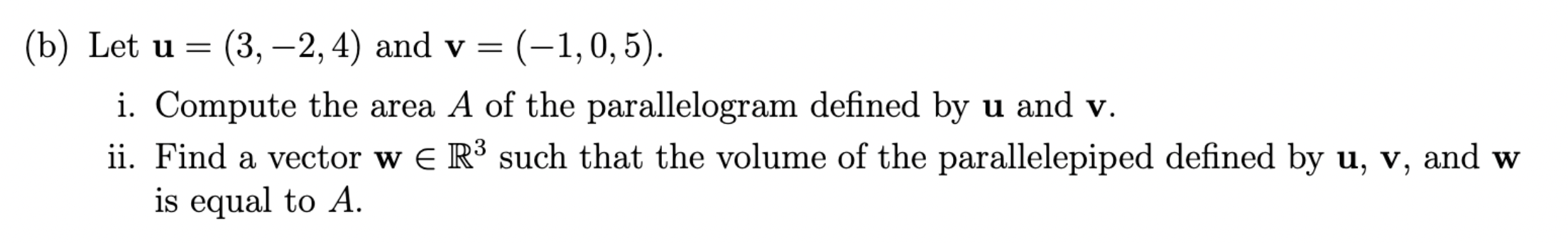 Solved (b) ﻿Let u=(3,-2,4) ﻿and v=(-1,0,5)i. ﻿Compute the | Chegg.com