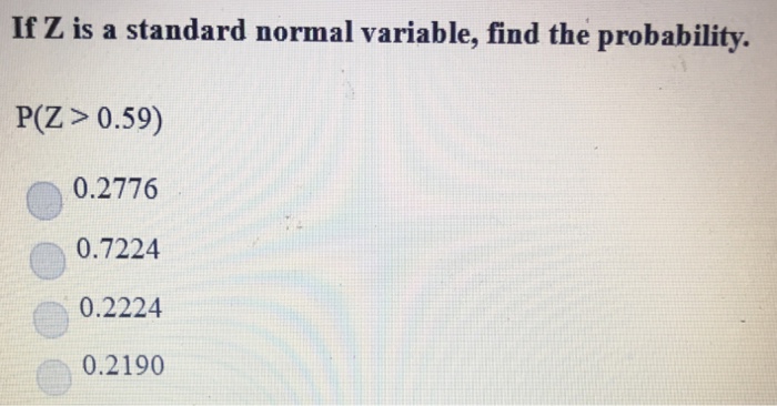 Solved If Z is a standard normal variable, find the | Chegg.com