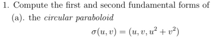 Solved 1. Compute the first and second fundamental forms of | Chegg.com