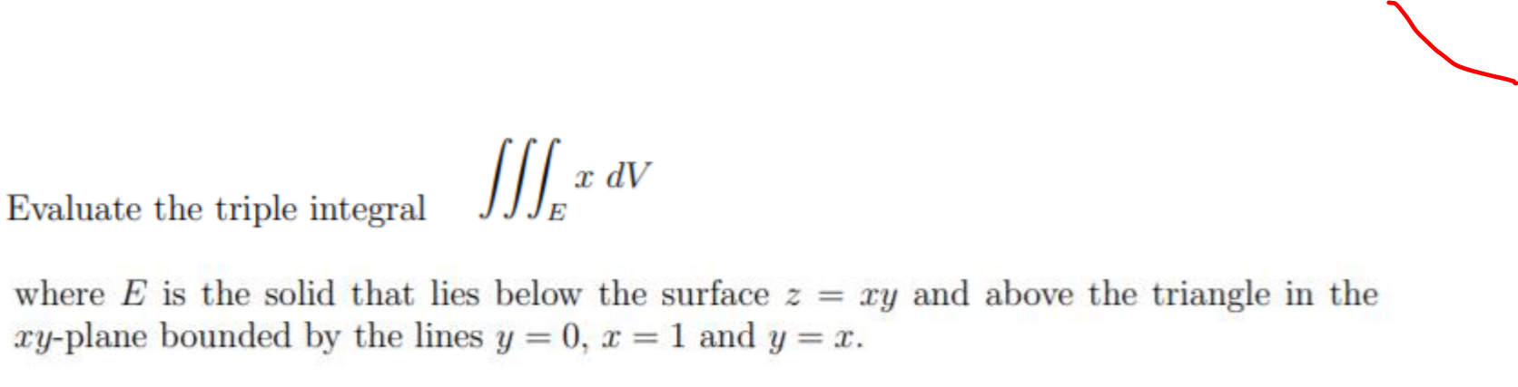 Solved Evaluate the triple integral of x dV, E is the solid | Chegg.com