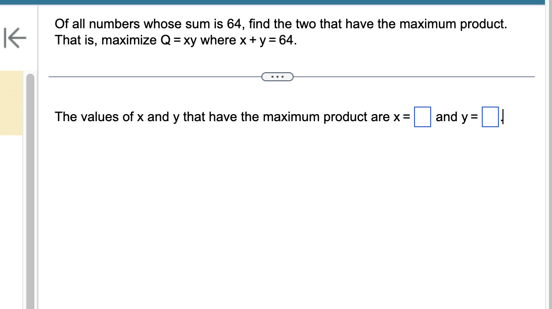 Solved Of all numbers whose sum is 64 , find the two that | Chegg.com