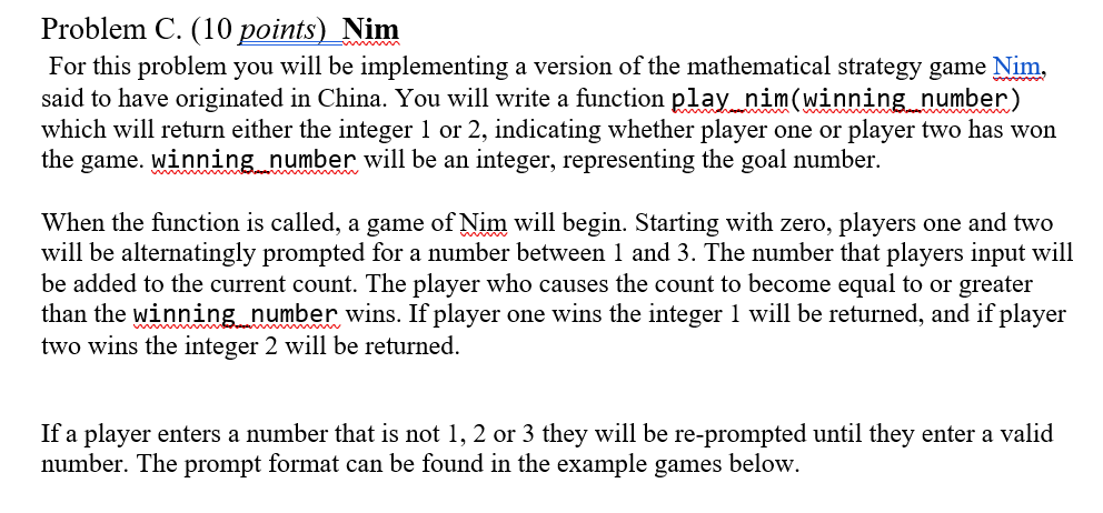 Solved Problem C. (10 points) Nim For this problem you will | Chegg.com Solved Problem C. (10 points) Nim For this problem you will | Chegg.com