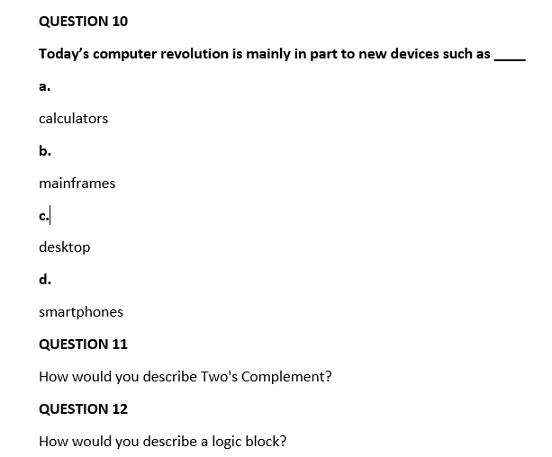 Solved QUESTION 10 Today's computer revolution is mainly in | Chegg.com