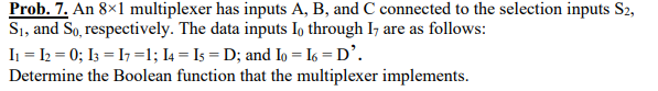 Solved Prob. 7. An 8×1 multiplexer has inputs A,B, and C | Chegg.com