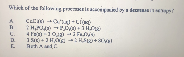 Solved Which of the following processes is accompanied by a | Chegg.com