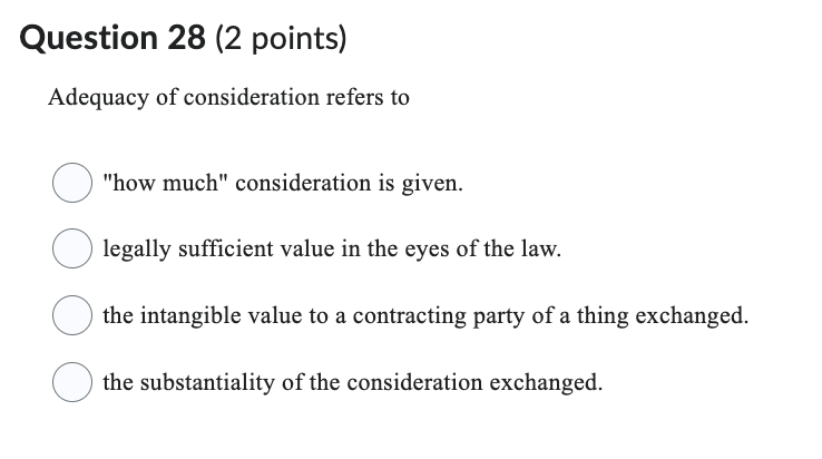 Solved Question 28 (2 ﻿points)Adequacy of consideration | Chegg.com