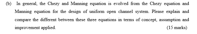 Solved (b) In general, the Chezy and Manning equation is | Chegg.com