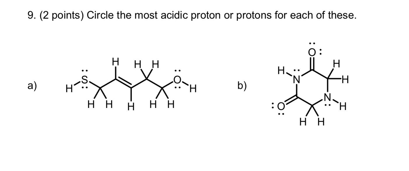 Solved 9. (2 points) Circle the most acidic proton or | Chegg.com