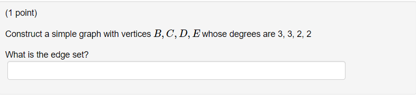 Solved (1 point) Construct a simple graph with vertices B, | Chegg.com