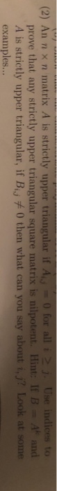 Solved (2) An n × n matrix A is strictly upper triangular if | Chegg.com