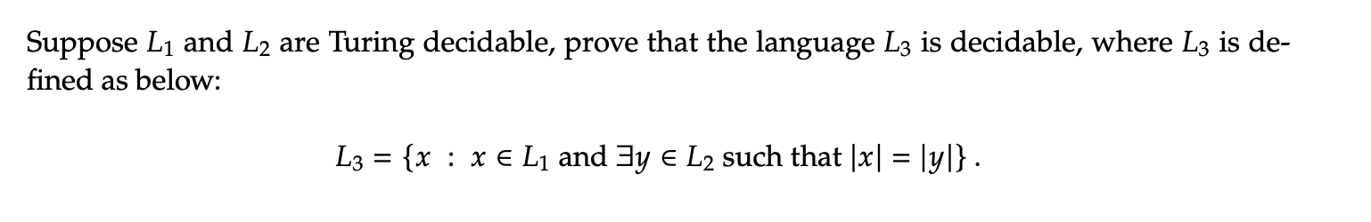 Solved Suppose L1 and L2 are Turing decidable, prove that | Chegg.com