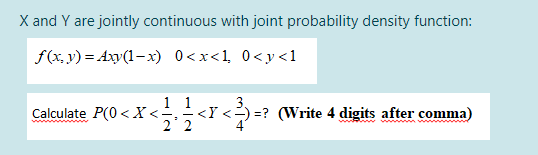 Solved X and Y are jointly continuous with joint probability | Chegg.com