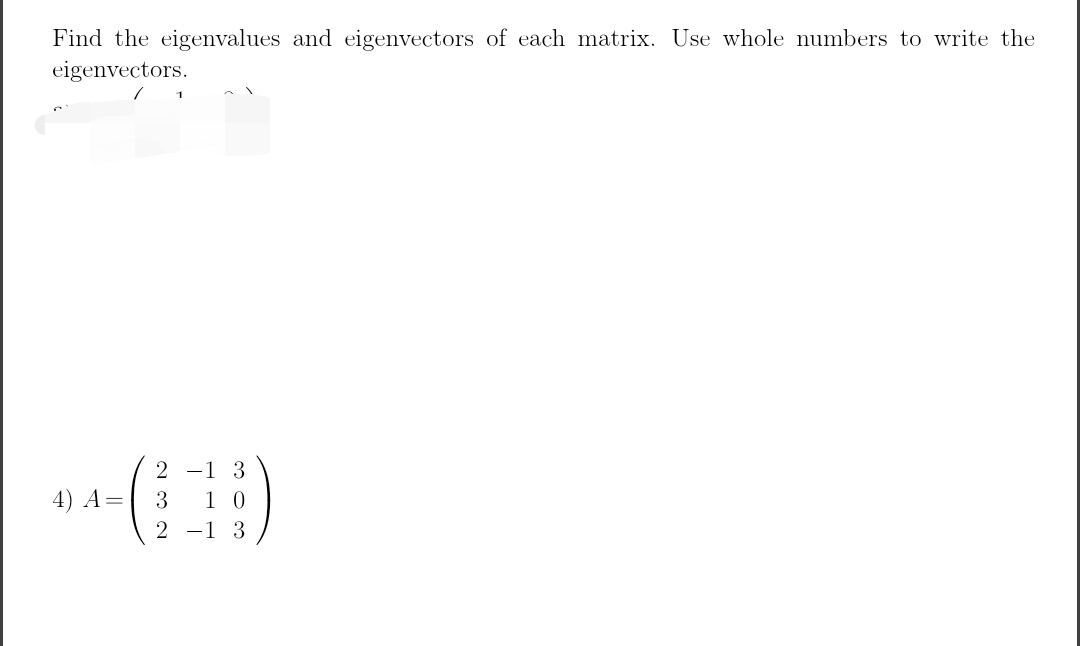 Solved Find the eigenvalues and eigenvectors of each matrix. | Chegg.com